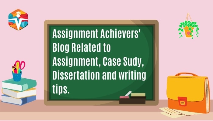 Assignment Achievers' Blogs related to Academic Writing Help